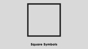 35+ Square Symbols & Meaning